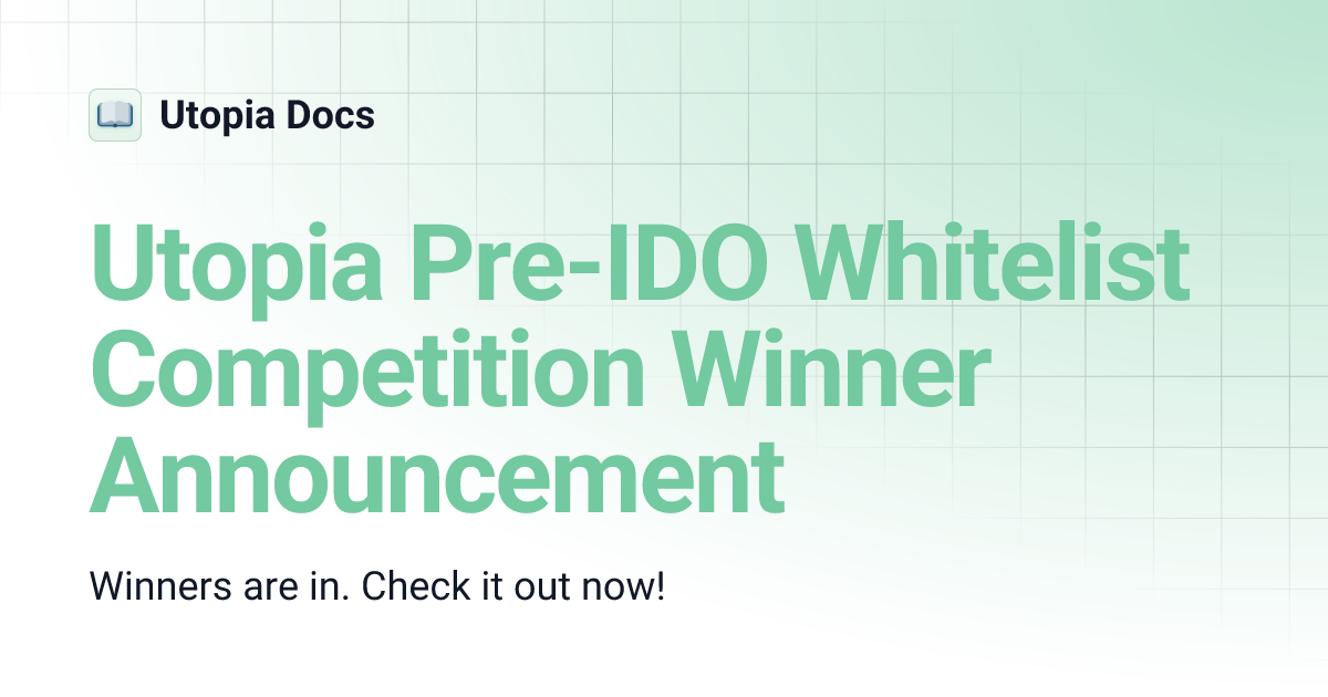 Utopia Pre-IDO Whitelist Competition Winner Announcement | Utopia Docs