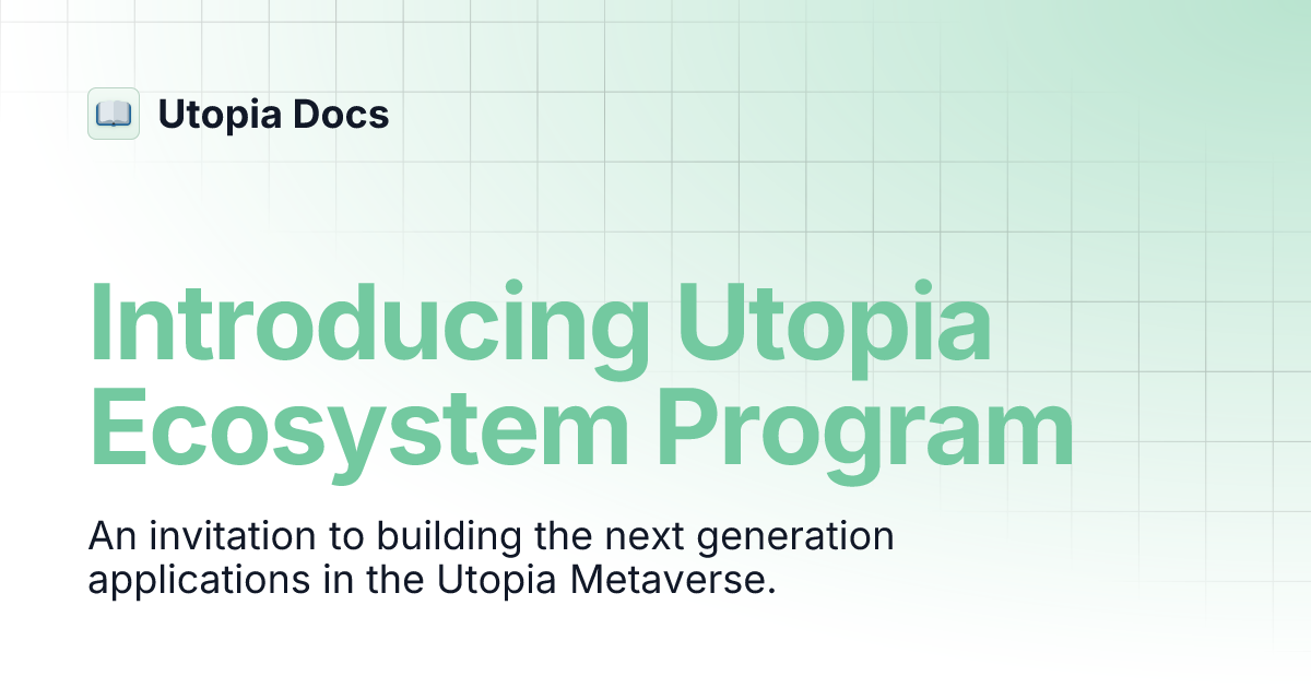 Introducing Utopia Ecosystem Program | Utopia Docs